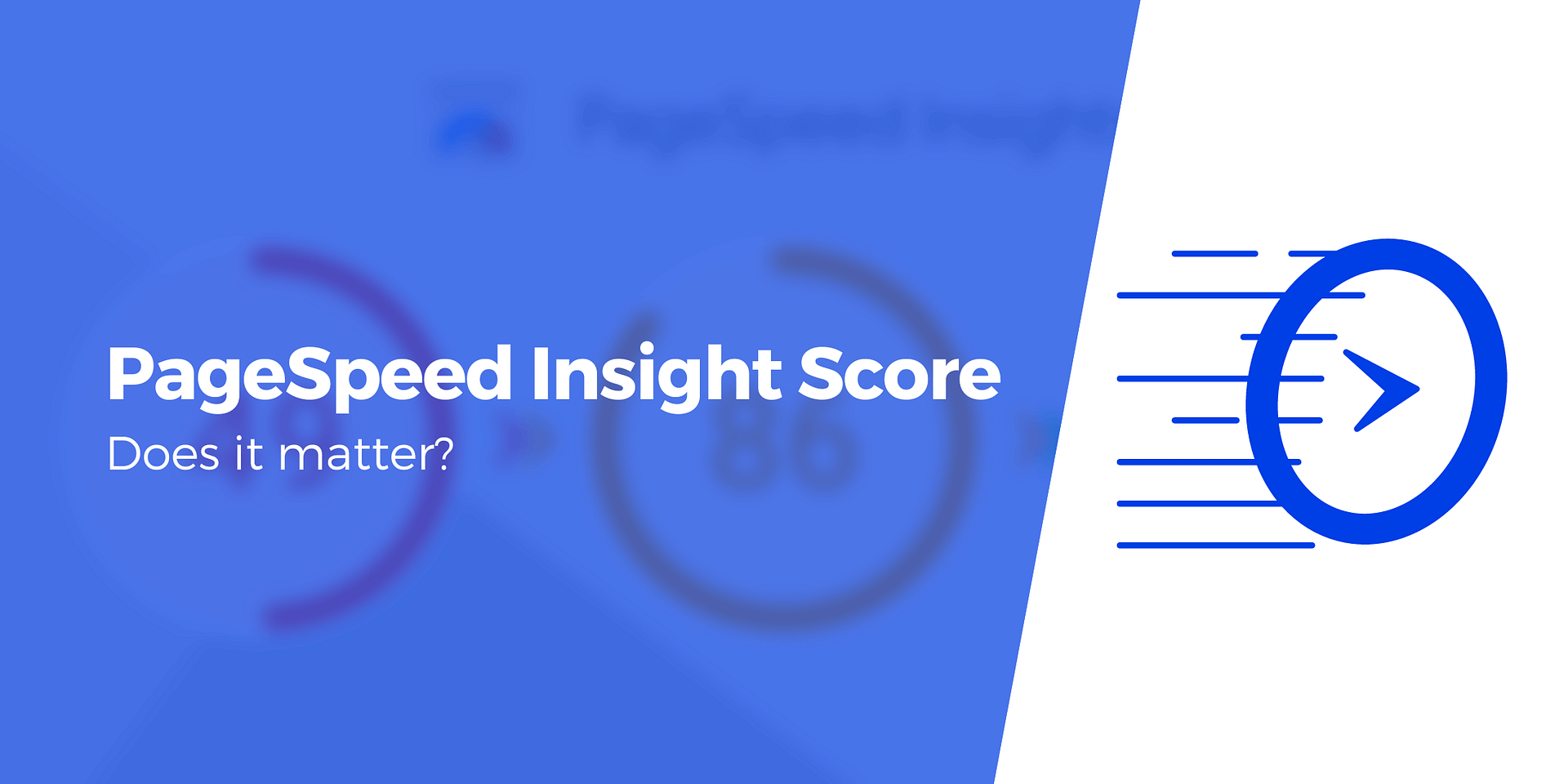PageSpeed Insights Score Why Faster Hosting Is More Important PageSpeed Insights Score Why Faster Hosting Is More Important