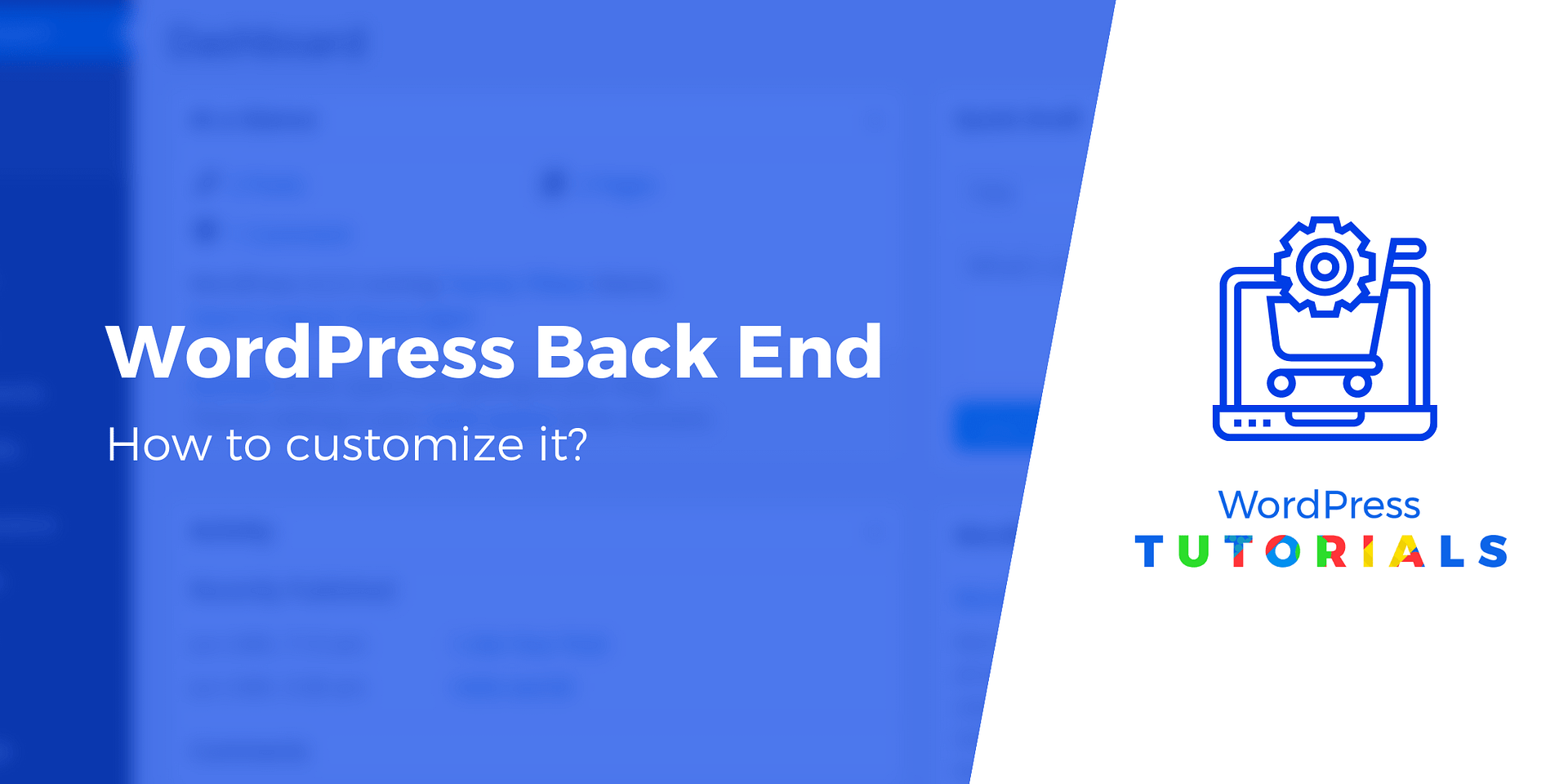 How to Customize WordPress Back End (And Why You'd Want to)