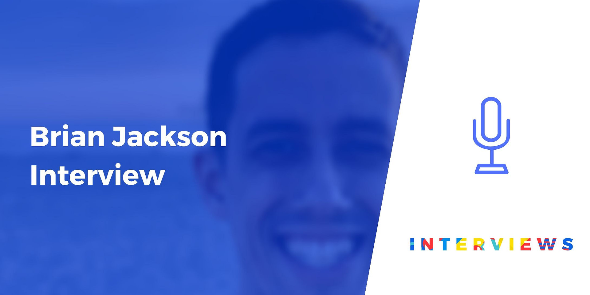 Brian Jackson Interview - “Write for the user, but be smart about it ...