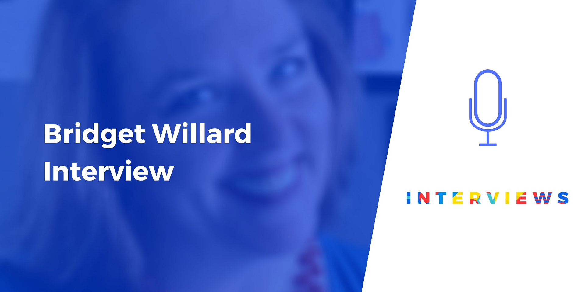 Bridget Willard Interview - Social Media Marketing Specialist