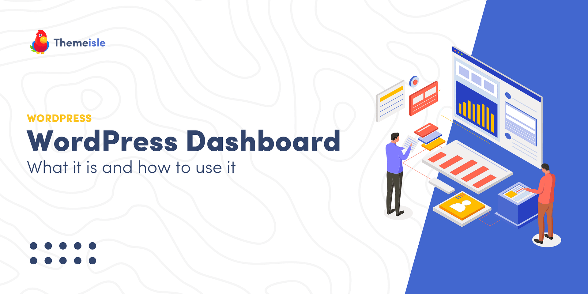 What Is The Wordpress Dashboard And How Do You Use It