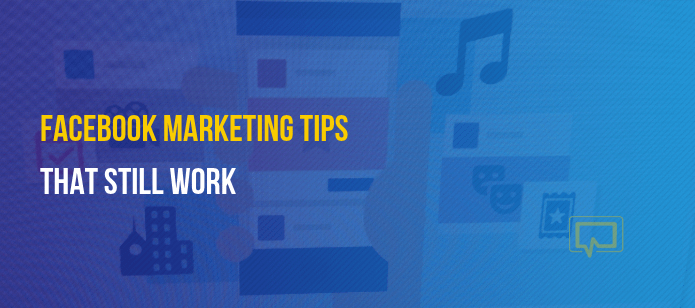 5 Facebook Marketing Tips That Still Work in 2022