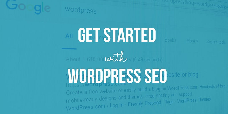 Get Started With WordPress SEO - 13 Things to Do Today