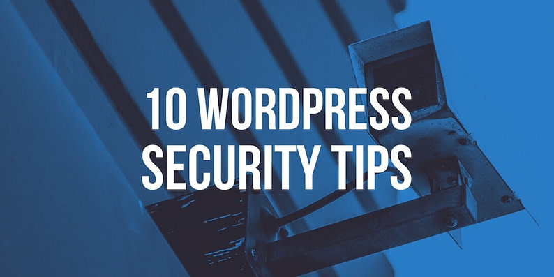 10 Wordpress Security Tips To Keep Your Site Safe