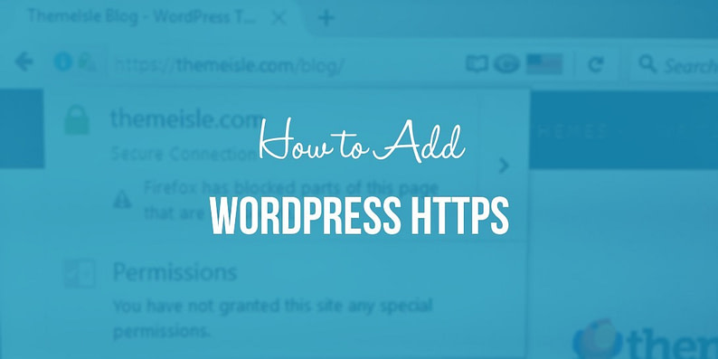 How to "Properly" Move WordPress from HTTP to HTTPS (2022)