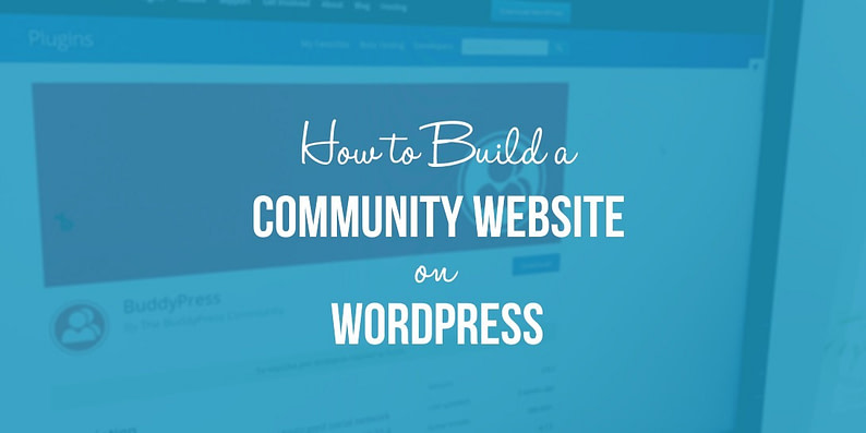 How to Build a WordPress Community Website (With BuddyPress)