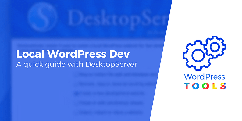 A Quick Guide to Local WordPress Development With DesktopServer