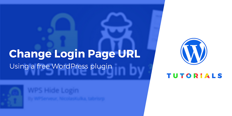 How To Change WordPress Login URL: Step-By-Step Guide