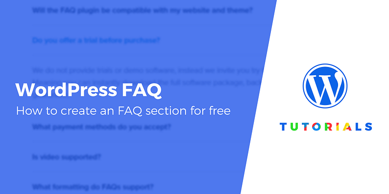 WordPress FAQ: How to Add an FAQ Section to Your Site