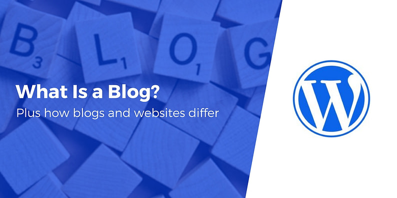What Is a Blog? Plus How Blogs and Websites Are Different