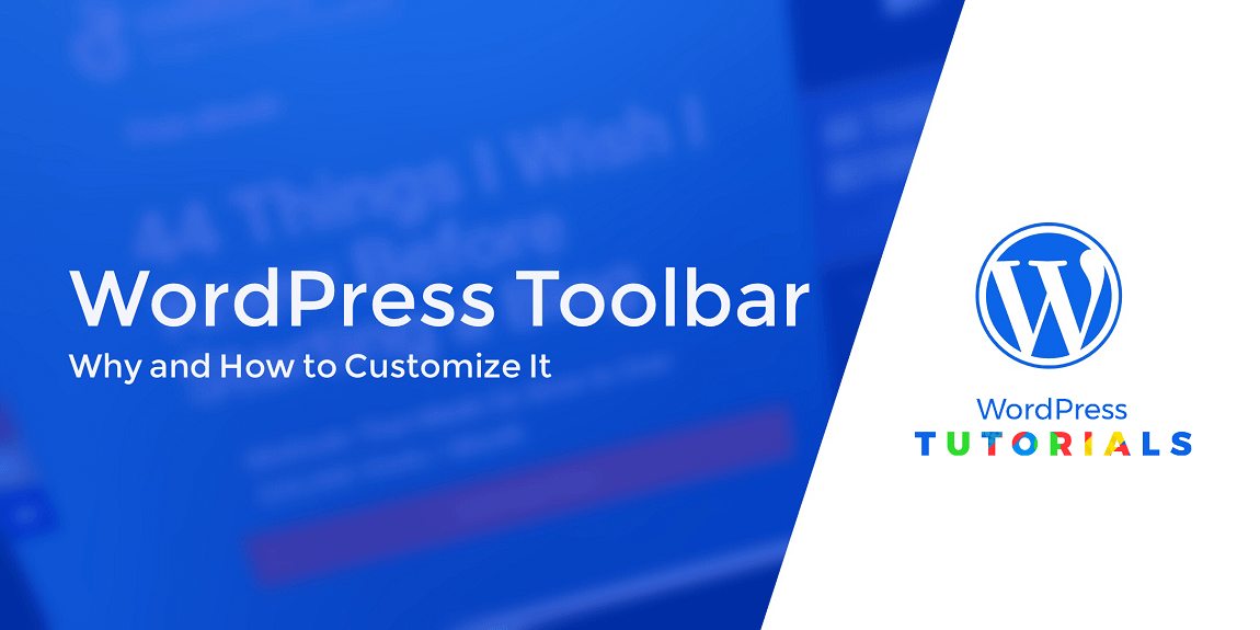 5 Easy Ways to Customize the WordPress Toolbar (And Reasons to Do It!)