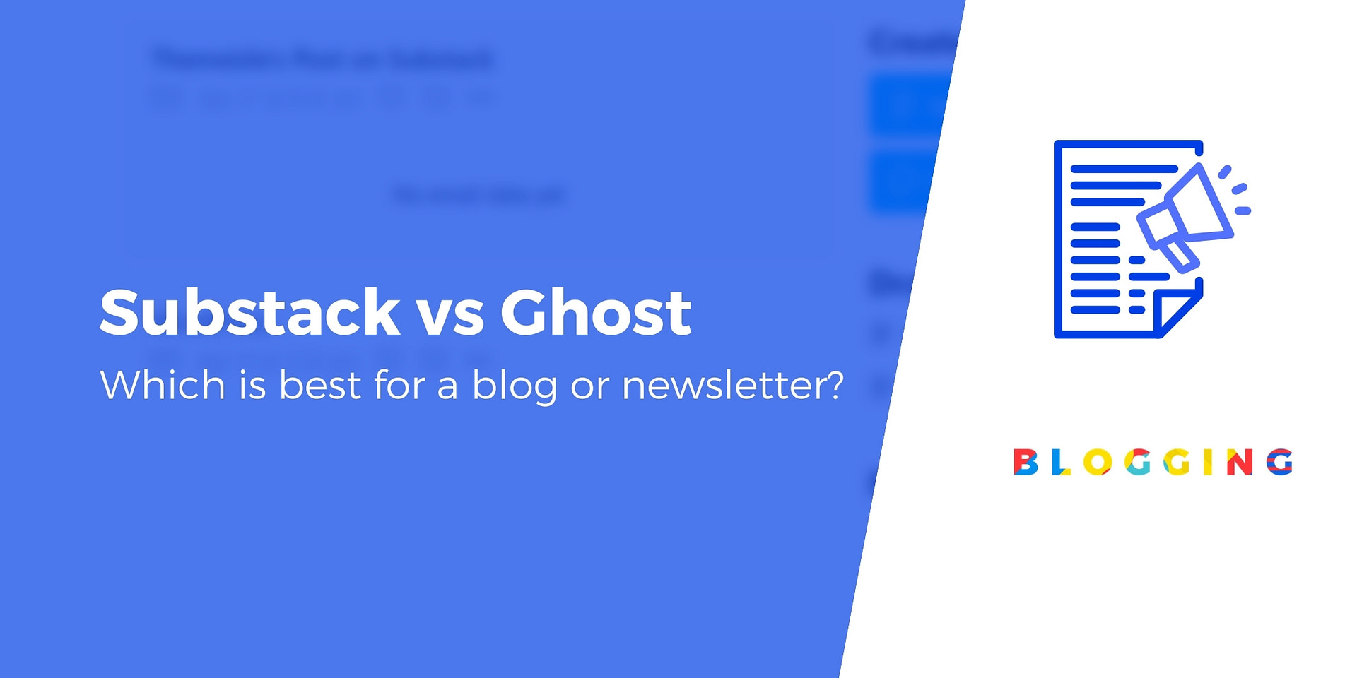 Substack vs Ghost: Best Place to Create a Newsletter or Blog?